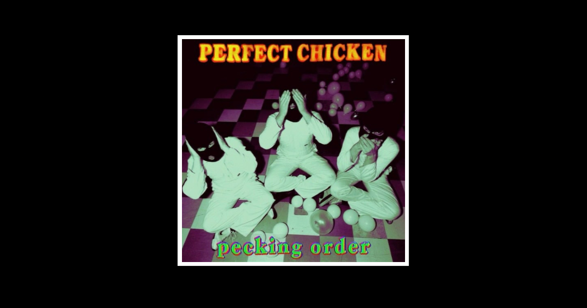 Album Review: Perfect Chicken – Pecking Order – No Frills Reviews