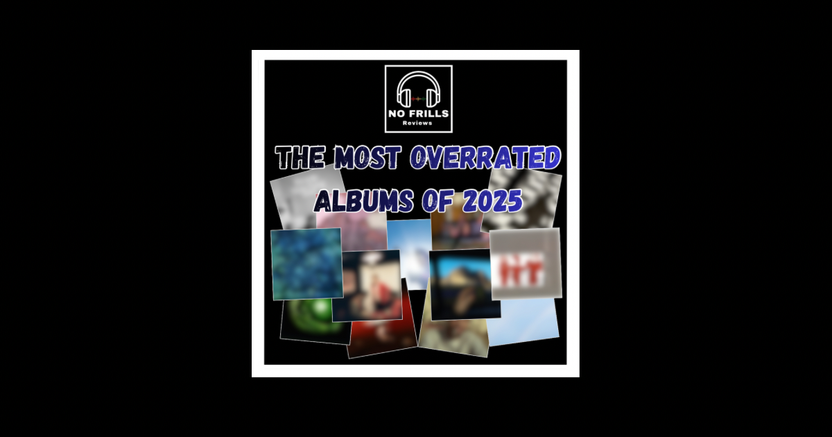 2025 in Review: The Most Overrated Albums – No Frills Reviews